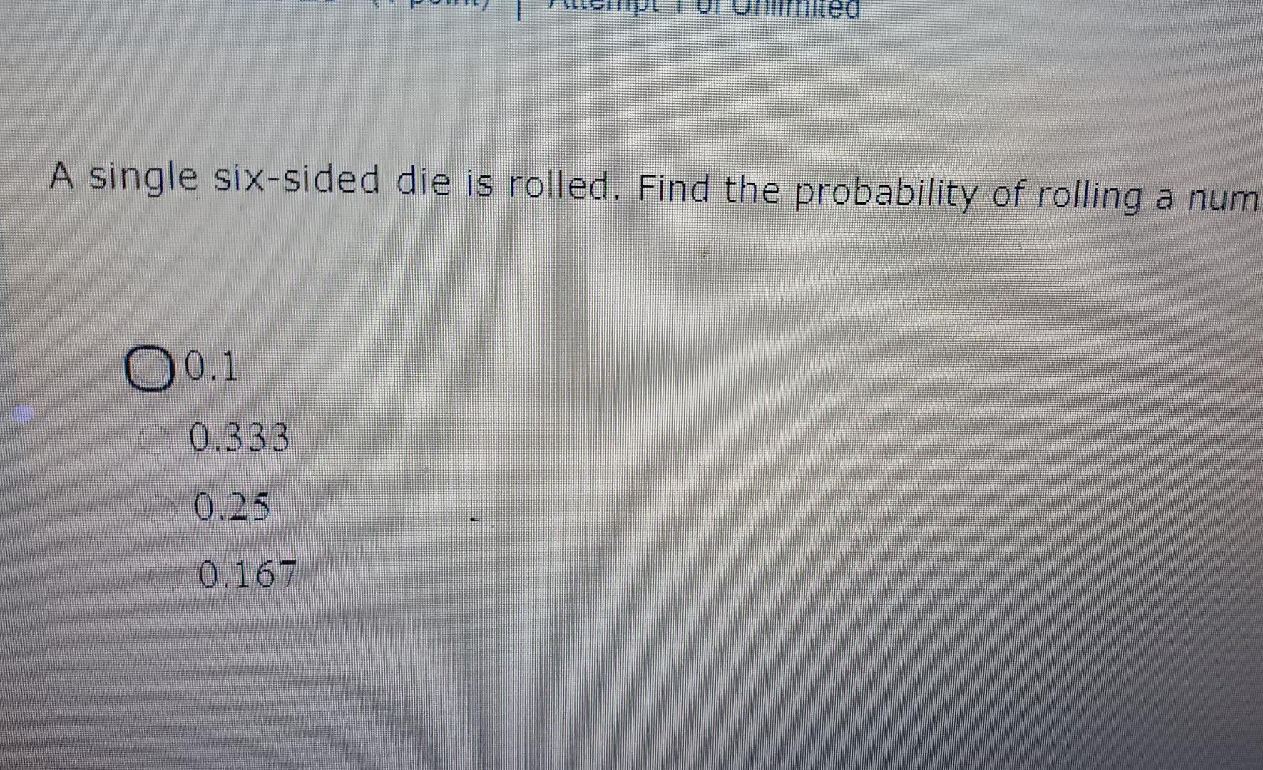 Solved A single six-sided die is rolled. Find the | Chegg.com