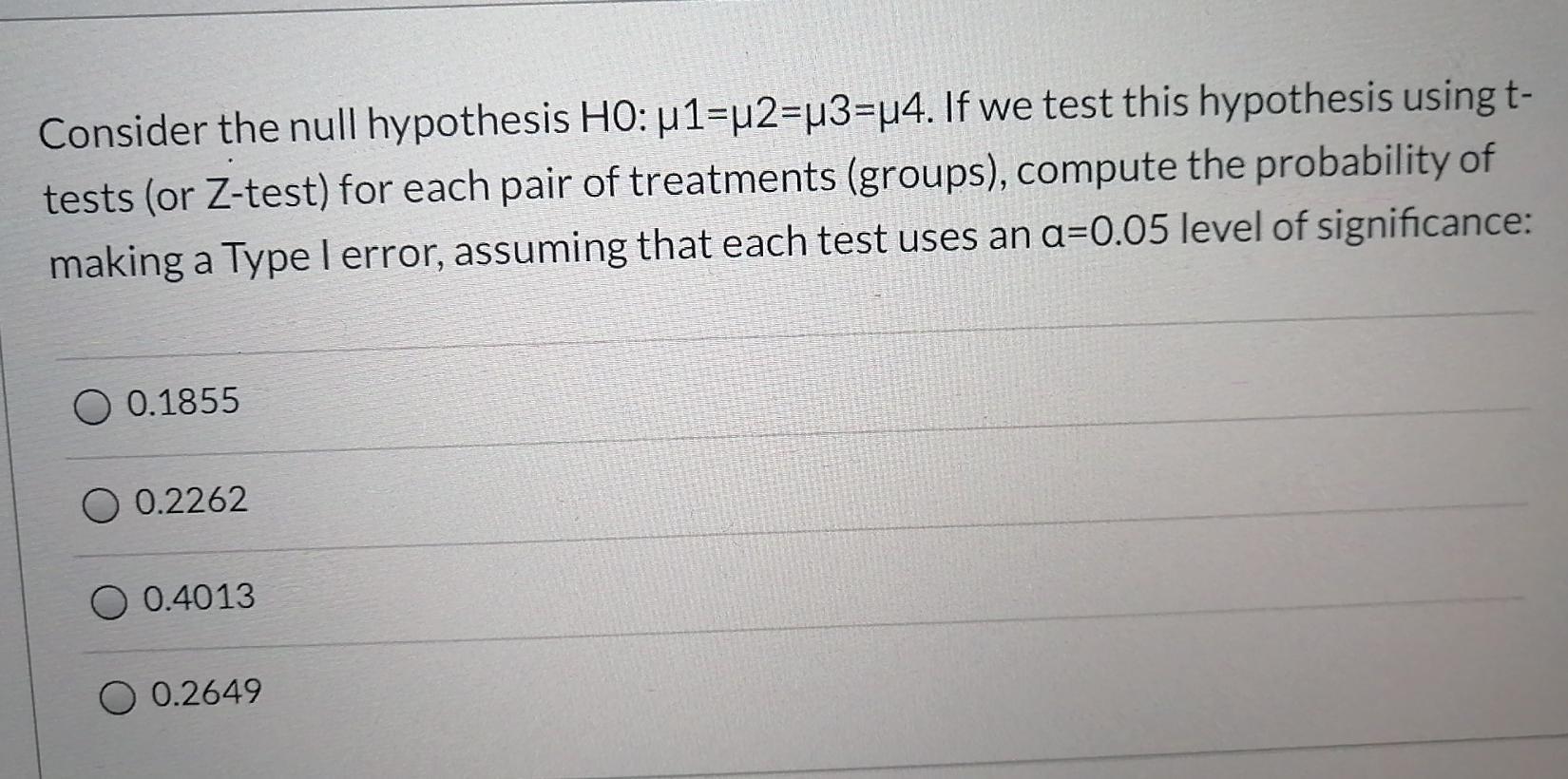 Solved Consider the null hypothesis HO: u1=u2=u3=u4. If we | Chegg.com