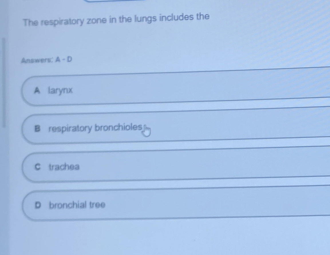 Solved The respiratory zone in the lungs includes | Chegg.com