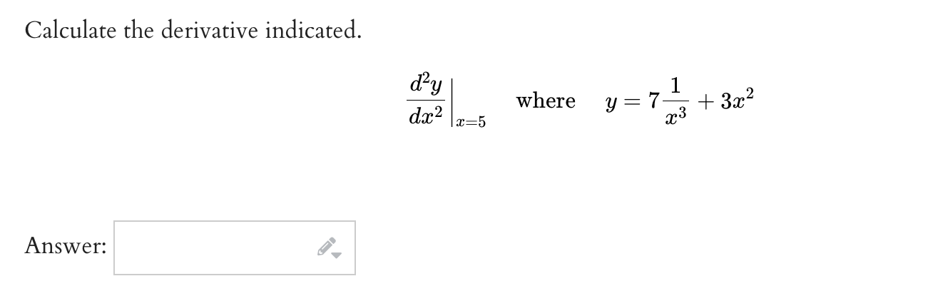 Solved Calculate the derivative indicated.d2ydx2|x=5, ﻿where | Chegg.com