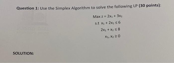 Solved Question 1 Use The Simplex Algorithm To Solve The Chegg