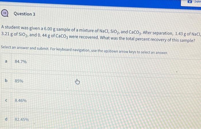 Solved o Sav Question 3 A student was given a 6.00 g sample | Chegg.com