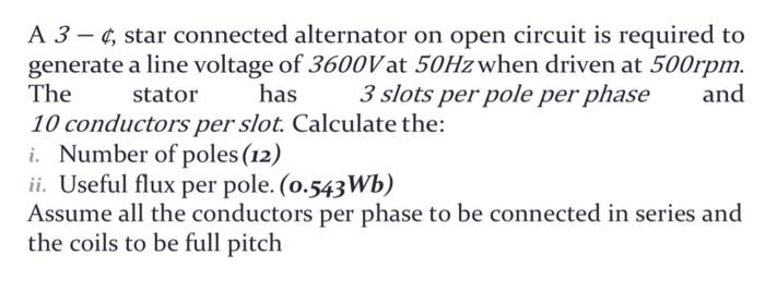 Solved A 3 phase star connected alternator on open circuit | Chegg.com