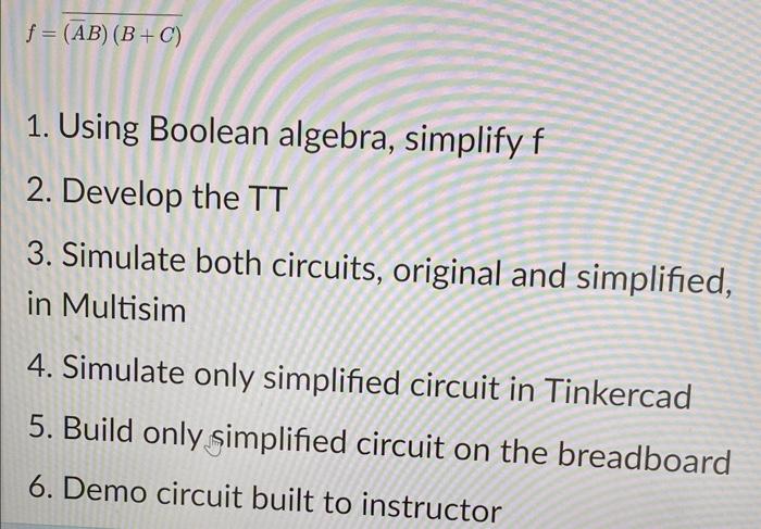 f=(AˉB)(B+C) 1. Using Boolean algebra, simplify f 2. | Chegg.com