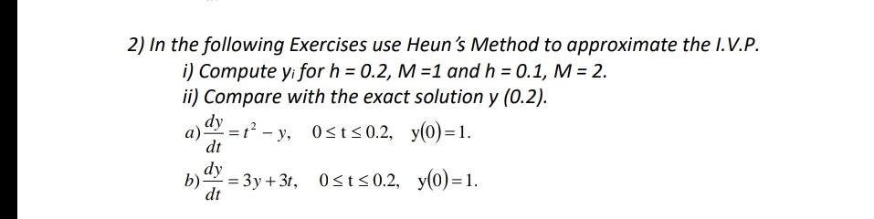 Solved 2) In the following Exercises use Heun's Method to | Chegg.com
