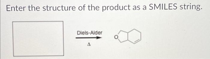Solved Enter the structure of the product as a SMILES | Chegg.com