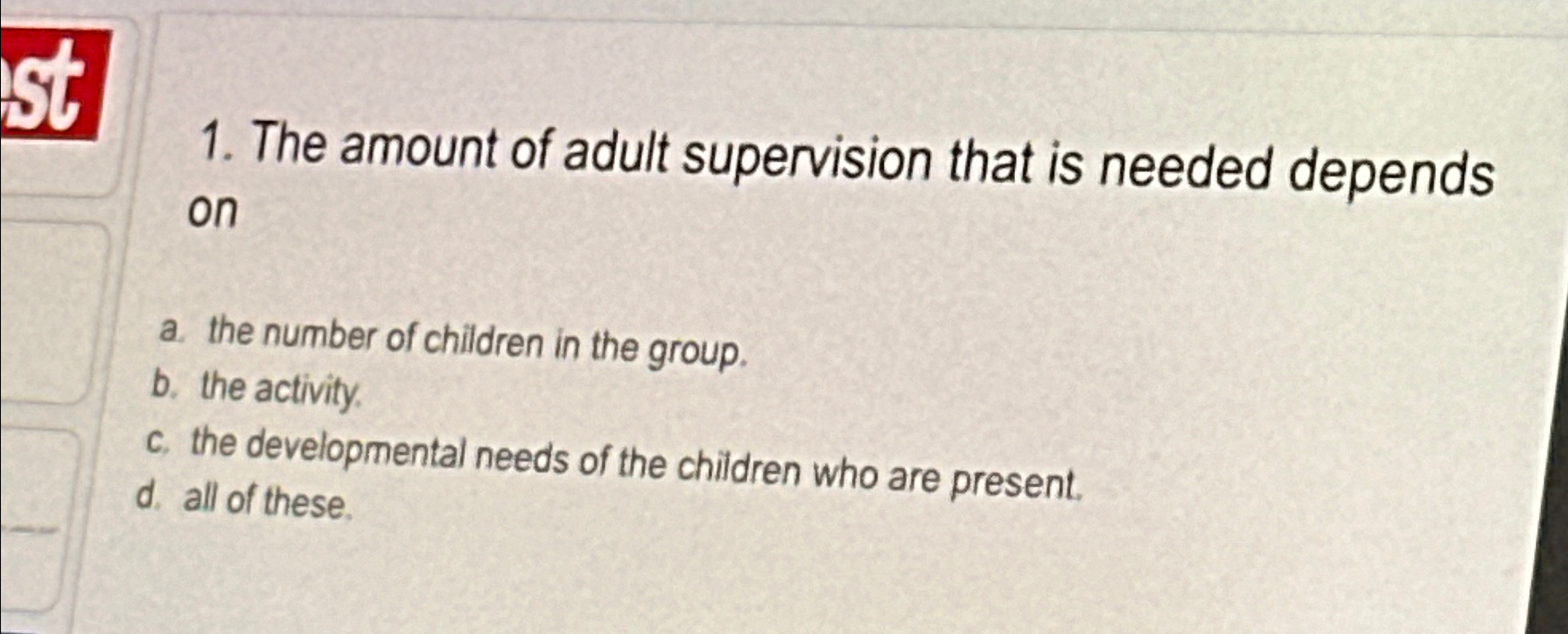 Solved The amount of adult supervision that is needed | Chegg.com