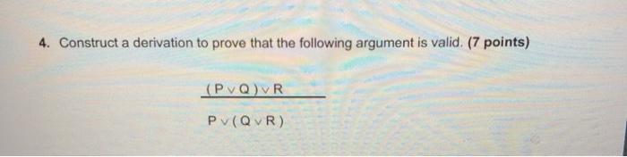 Solved 4. Construct a derivation to prove that the following | Chegg.com
