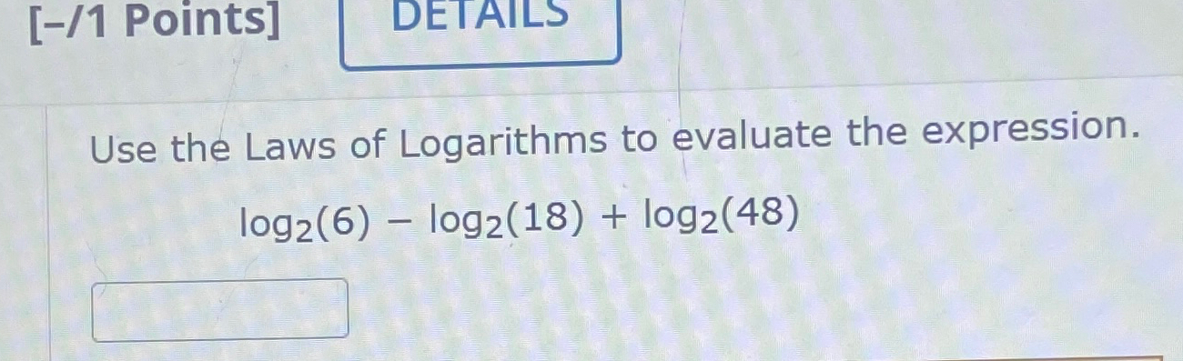 Solved [-/1 ﻿Points]Use the Laws of Logarithms to evaluate | Chegg.com