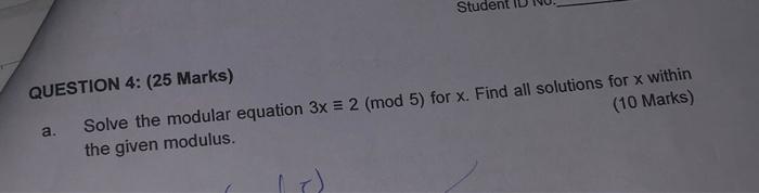 Solved QUESTION 4: (25 Marks) a. Solve the modular equation | Chegg.com