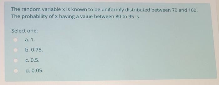 Solved The random variable x is known to be uniformly | Chegg.com