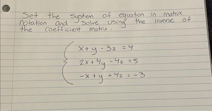 Solved Set the systen of equation in matrix notation and | Chegg.com