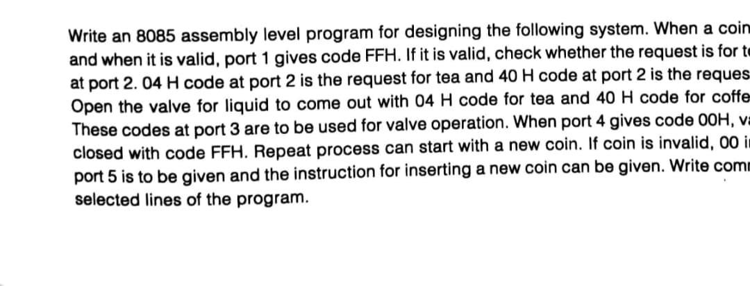 Solved Write An 8085 Assembly Level Program For Designing