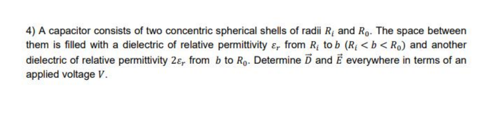 Solved A capacitor consists of two concentric spherical | Chegg.com