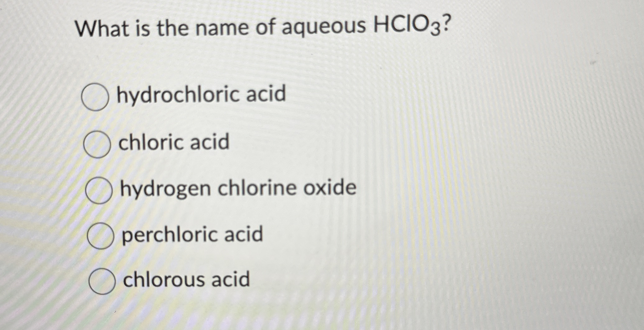 Solved What is the name of aqueous HClO3 ?hydrochloric | Chegg.com