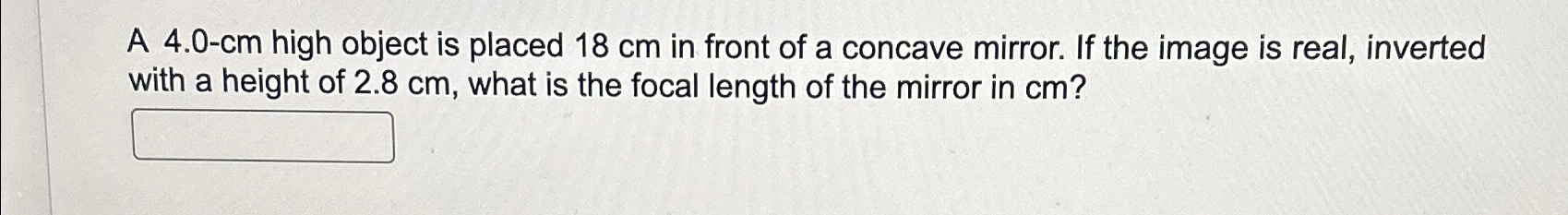 Solved A 4.0-cm ﻿high object is placed 18cm ﻿in front of a | Chegg.com