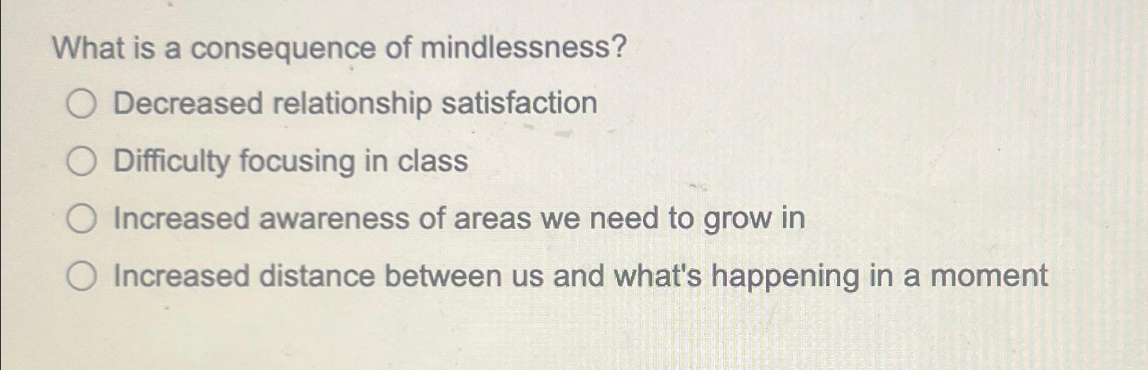 Solved What is a consequence of mindlessness?Decreased | Chegg.com