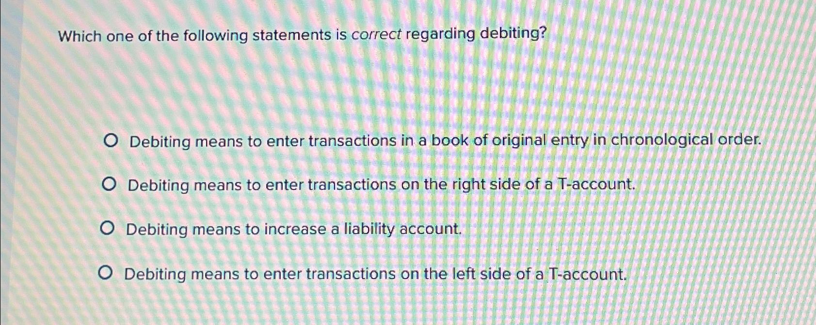 Solved Which one of the following statements is correct | Chegg.com