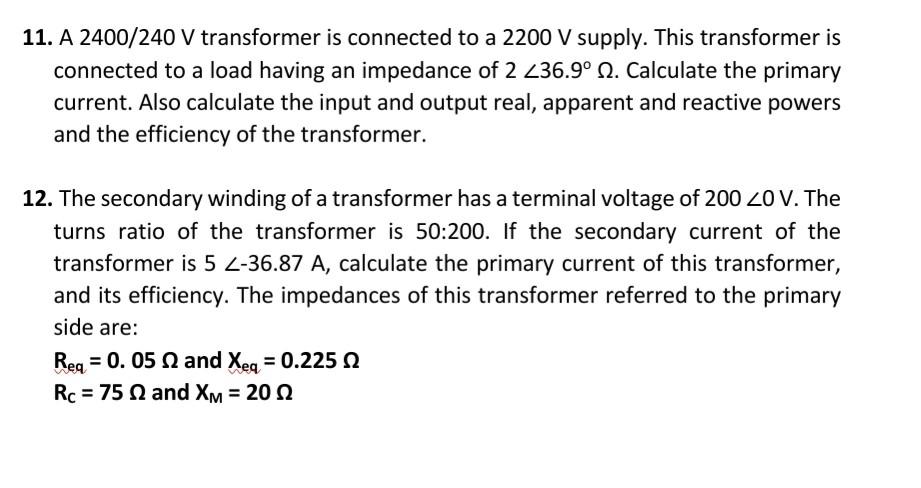 Solved 11. A 2400/240 V transformer is connected to a 2200 V | Chegg.com