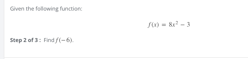 Solved Given the following function:f(x)=8x2-3Step 2 ﻿of 3 | Chegg.com
