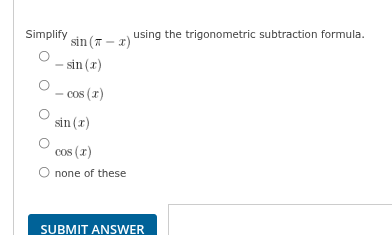Solved Simplify sin(π-x) ﻿using the trigonometric | Chegg.com