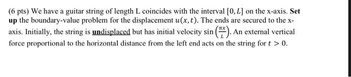 Solved (6 pts) We have a guitar string of length L coincides | Chegg.com