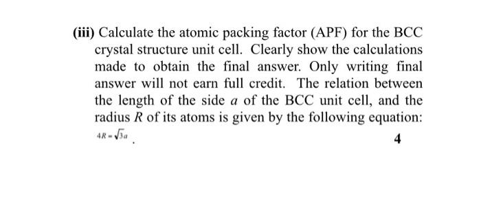 Solved Iii Calculate The Atomic Packing Factor Apf For