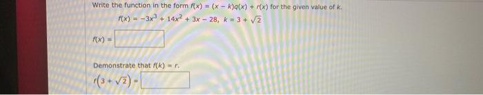 Solved Write the function in the form f(x)=(x−k)q(x)+r for | Chegg.com