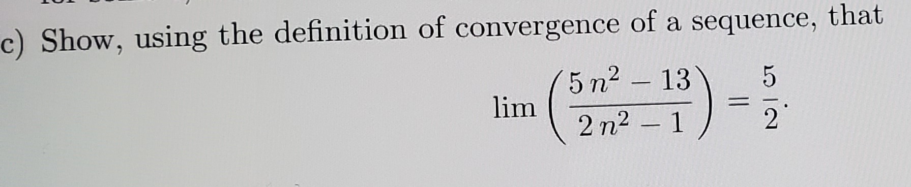 Solved c) ﻿Show, using the definition of convergence of a | Chegg.com
