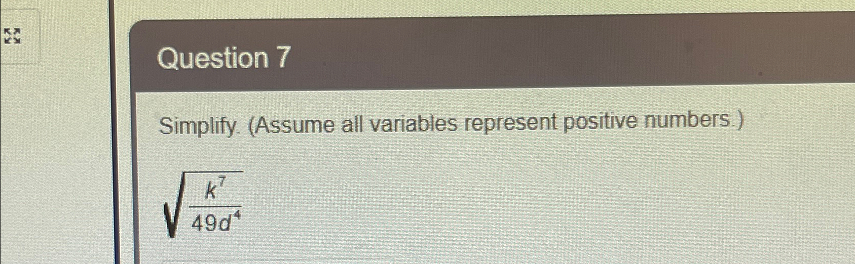Solved Question 7Simplify. (Assume all variables represent | Chegg.com
