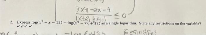 Solved 2. Express log(x2−x−12)−log(x2−7x+12) as a single | Chegg.com