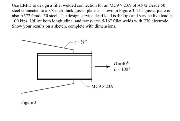 Solved Use LRFD to design a fillet welded connection for an | Chegg.com