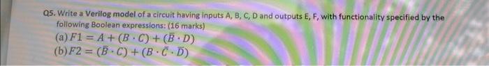 Solved Q5. Write a Verilog model of a circuit having inputs | Chegg.com
