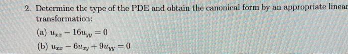 Solved 2. Determine the type of the PDE and obtain the | Chegg.com
