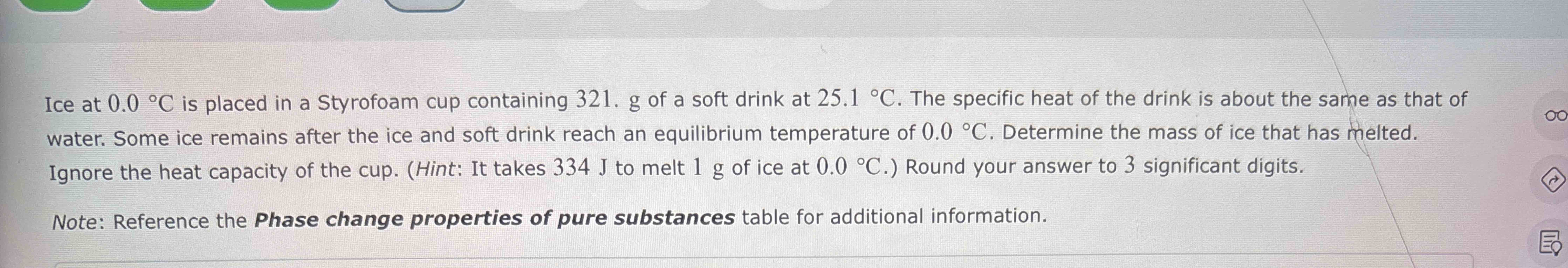 Solved Ice at 0.0°C is ﻿placed in ﻿a Styrofoam cup | Chegg.com
