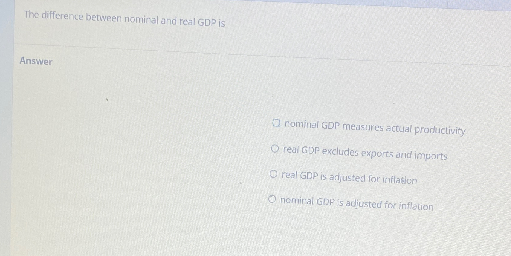 Solved The difference between nominal and real GDP isnominal | Chegg.com
