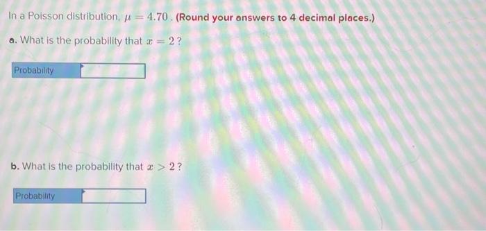 Solved In a Poisson distribution, μ=4.70. (Round your | Chegg.com