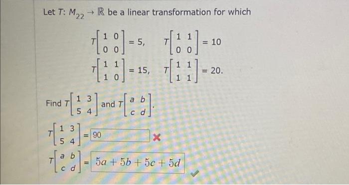 Solved Let T: M22 → R be a linear transformation for which 1 | Chegg.com