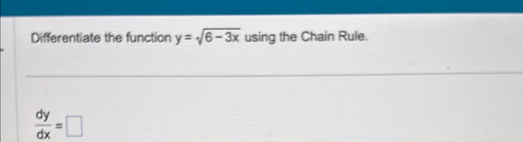 Solved Differentiate the function y=6-3x2 ﻿using the Chain | Chegg.com