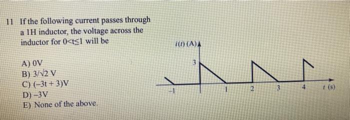 Solved 11 If the following current passes through a 1H | Chegg.com