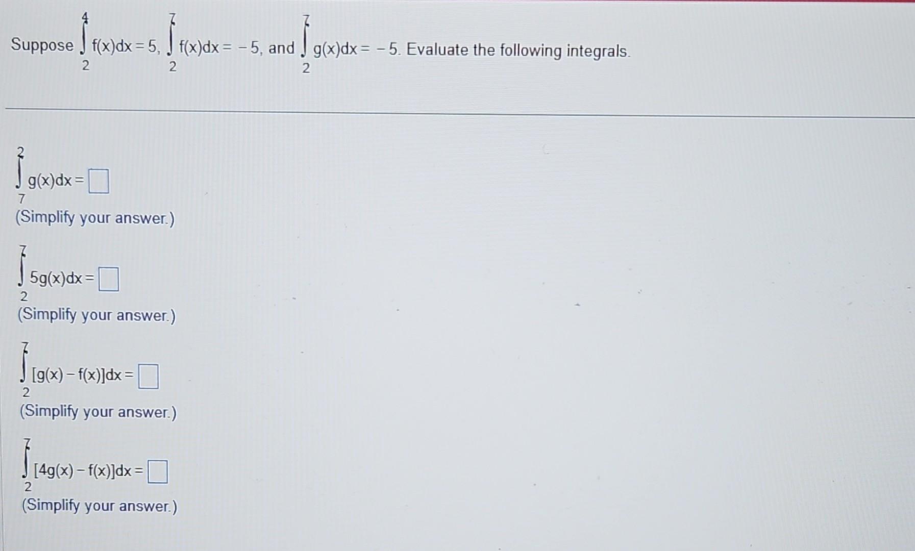 Solved Suppose ∫24f(x)dx=5,∫27f(x)dx=−5, and ∫27g(x)dx=−5. | Chegg.com