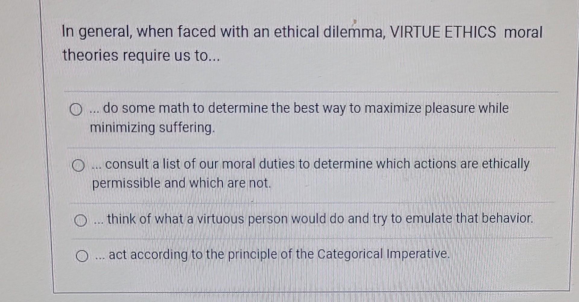 Solved In general, when faced with an ethical dilemma, | Chegg.com