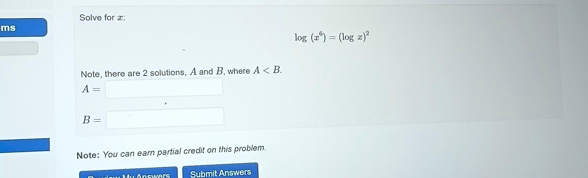 Solved Solve for x : log(x6)=(logx)2 Note, there are 2 | Chegg.com