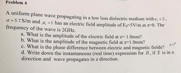 Solved Problem 4A uniform plane wave propagating in a low | Chegg.com