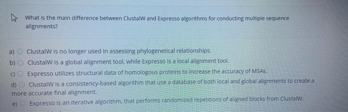 Solved w What is the main difference between Clustal and | Chegg.com