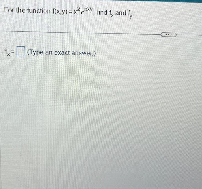 Solved For the function f(x,y) = x²5xy, find fx and fy. | Chegg.com