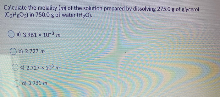 Solved Calculate the molality (m) of the solution prepared | Chegg.com