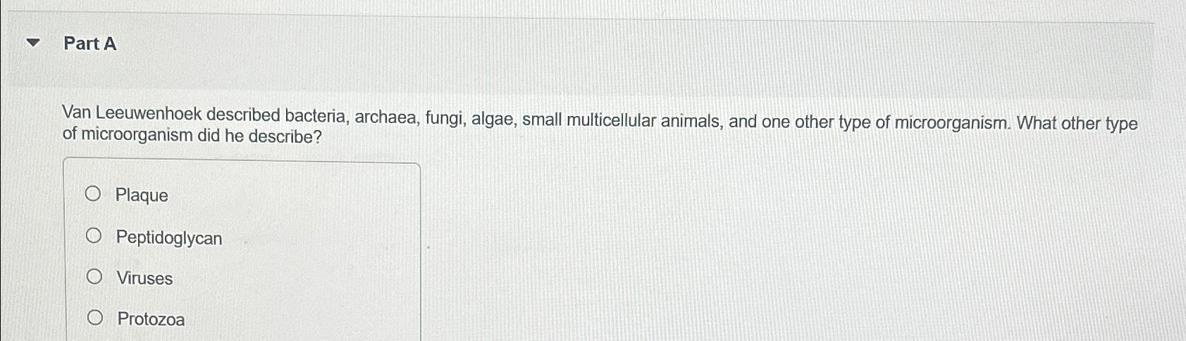 Solved Part AVan Leeuwenhoek described bacteria, archaea, | Chegg.com