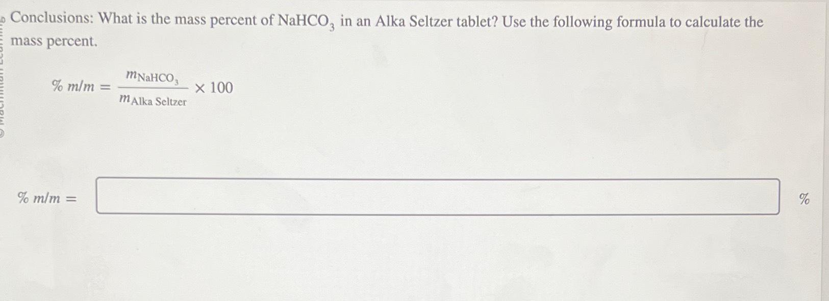 Conclusions: What is the mass percent of NaHCO3 ﻿in | Chegg.com