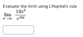 Solved Evaluate the limit using L'Hopital's | Chegg.com